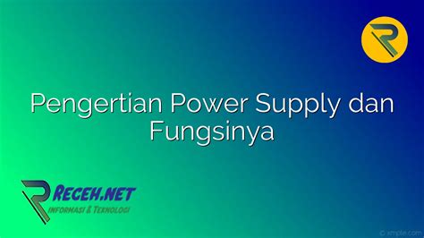 Pengertian Power Supply Dan Fungsinya Receh Net