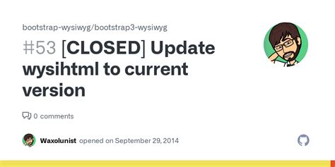 Closed Update Wysihtml To Current Version · Issue 53 · Bootstrap