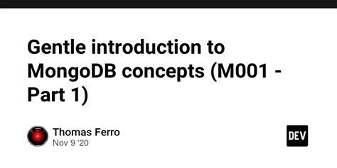 gentle introduction to mongodb concepts m001 part 1 dev community