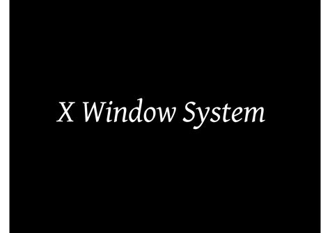 Linux X Window System E Gerenciadores De Janelas Ppt