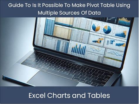 Guide To Is It Possible To Make Pivot Table Using Multiple Sources Of