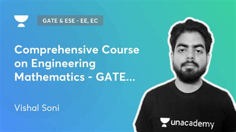 GATE ESE EE EC Comprehensive Course On Engineering Mathematics GATE ESE By Unacademy