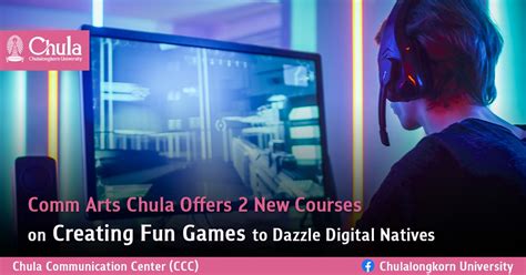 Comm Arts Chula Offers 2 New Courses On Creating Fun Games