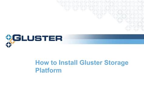 how to install gluster storage platform ppt
