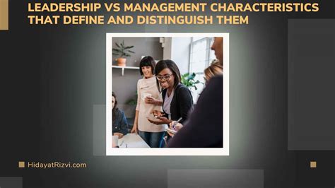 Leadership Vs Management Characteristics That Define And Distinguish