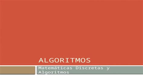 Algoritmos Matemáticas Discretas Y Algoritmos Algoritmo ¿qué Es Un Algoritmo [download Ppt
