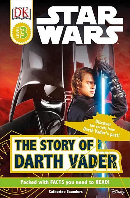 DK Readers L Star Wars The Story Of Darth Vader Discover The Secrets From Darth Vader S Past