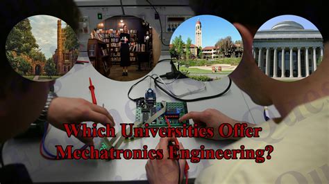 Mechatronics Engineering Universities Mechatronics Engineering College