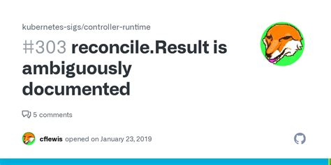 Reconcileresult Is Ambiguously Documented · Issue 303 · Kubernetes Sigscontroller Runtime