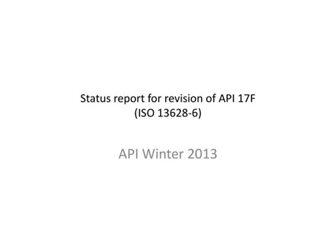 Ppt Status Report For Revision Of Api 17f Iso 13628 6 Powerpoint