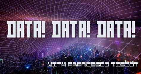 Data Data Data With Francesco Tisiot