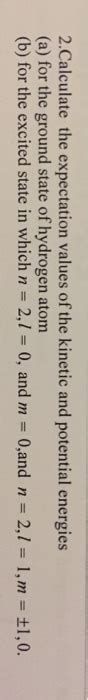 Solved Calculate The Expectation Values Of The Kinetic And