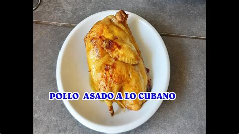 Pollo Asado A Lo Cubano YouTube