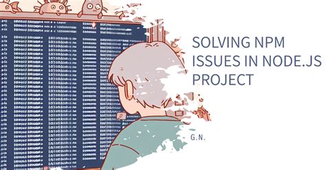 Solving Npm Issues In A Nodejs Project By Garbel N Stackademic