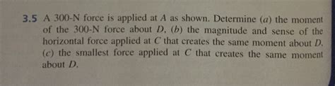 Solved 3 5 A 300 N Force Is Applied At A As Shown Determine