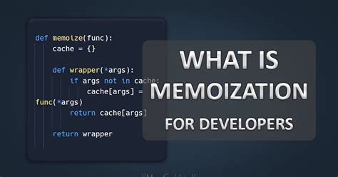 What Is Memoization Simple And Code Examples
