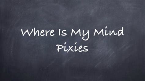 Where Is My Mind Pixies Lyrics Youtube Music
