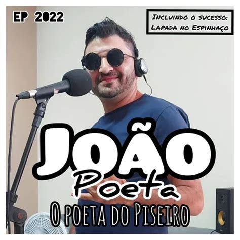 EP JOÃO GOMES O POETA DO PISEIRO 2022 LAPADA NO ESPINHAÇO Piseiro Sua Música