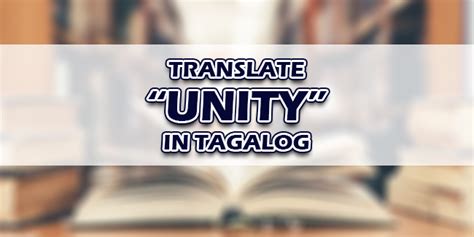 Unity In Tagalog Translate “unity” In Tagalog