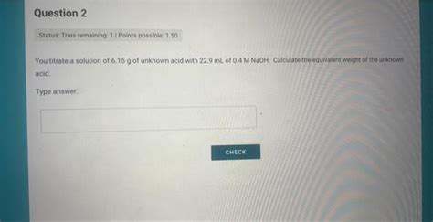 Solved You titrate a solution of 6.15 g of unknown acid with | Chegg.com