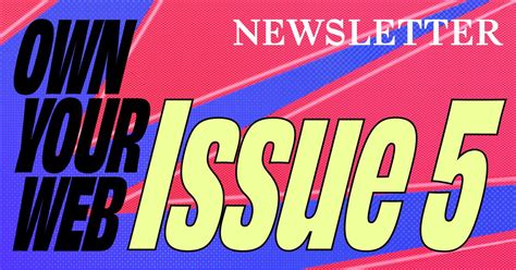 Own Your Web Issue 5 For Everyone • Buttondown