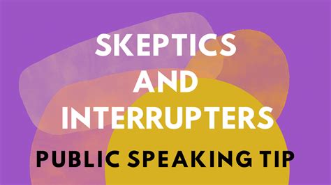 Handling Skeptics And Interrupters Your Five Step Speakers Survival Guide