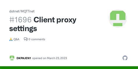 Client Proxy Settings Dotnet MQTTnet Discussion 1696 GitHub