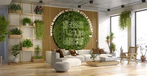 What Is Organic Modernism And Organic Modern Style Design