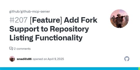 Feature Add Fork Support To Repository Listing Functionality · Issue 207 · Githubgithub Mcp