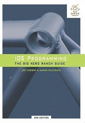 iOS Programming (Big Nerd Ranch Guides) by Joe Conway | Goodreads