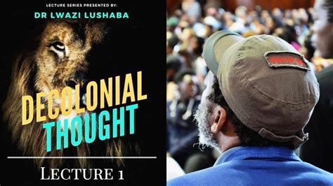 Dr Lwazi Lushaba On Decolonization And Knowledge At Uct Lecture1 Part