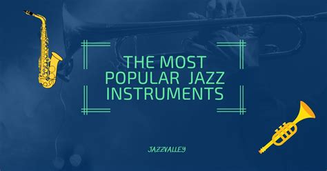 The 7 Most Popular Instruments In Jazz
