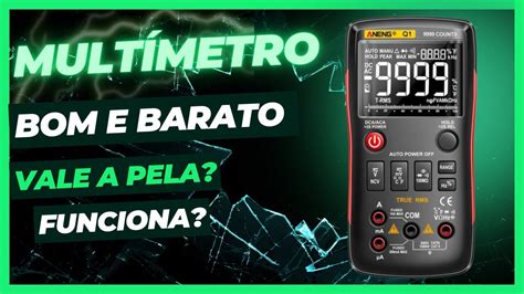 Multímetro Bom E Barato Para Medir Com Precisão E Economia Multímetro