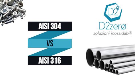 LE DIFFERENZE FRA INOX AISI 304 E AISI 316 D2zero