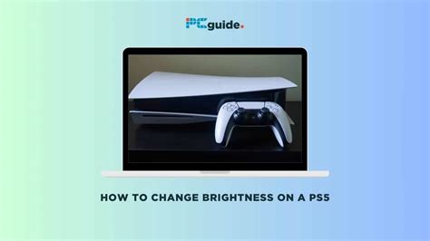 How To Change Brightness On A PS5 Step By Step Guide PC Guide
