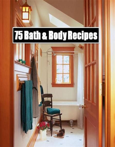Diy 75 Bath And Body Recipes This Is The One Book That You Need To Make