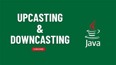 Upcasting And Downcasting In Java Explained In Simple Terms With