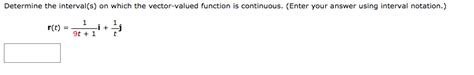 Solved Determine The Interval S On Which The Vector Valued Chegg