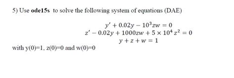 Solved N B Using Matlab Software To Solve It Write The Chegg