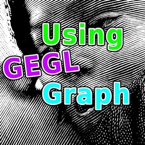 Gegl Plug Ins For Gimp Part Two Gegl Graph Rgimp