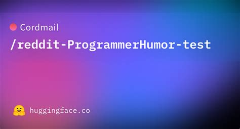 Cordmailreddit Programmerhumor Test · Datasets At Hugging Face