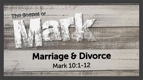 January 16 2022 Mark 10 1 12 Marriage And Divorce Faithlife Sermons