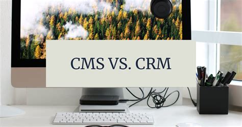 CMS Vs CRM What Is The Difference