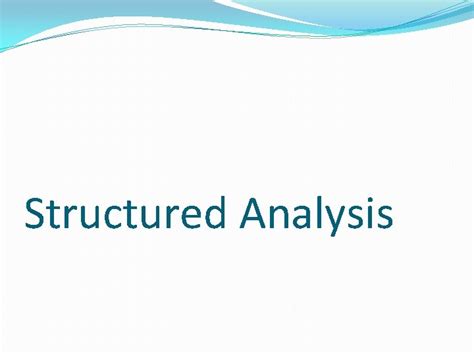 Structured Analysis Structured Analysis Graphic Easy To Understand