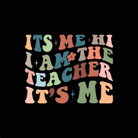Premium Vector Its Me Hi I Am The Teacher Its Me