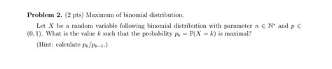 solved problem 2 2 pts maximum of binomial distribution