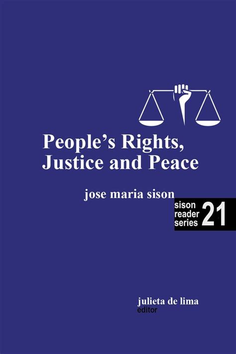 On Peoples Rights Justice And Peace Sison Reader Sison Jose Maria Lima Julie De