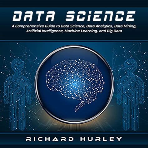 data science a comprehensive guide to data science data