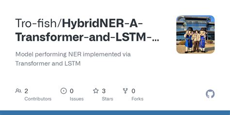 Hybridner A Transformer And Lstm Based Named Entity Recognition Modelinferencepy At Master