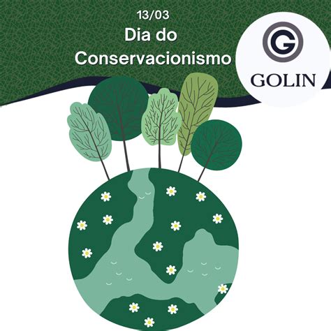 Dia Do Conservacionismo Blog Do Colaborador Golin